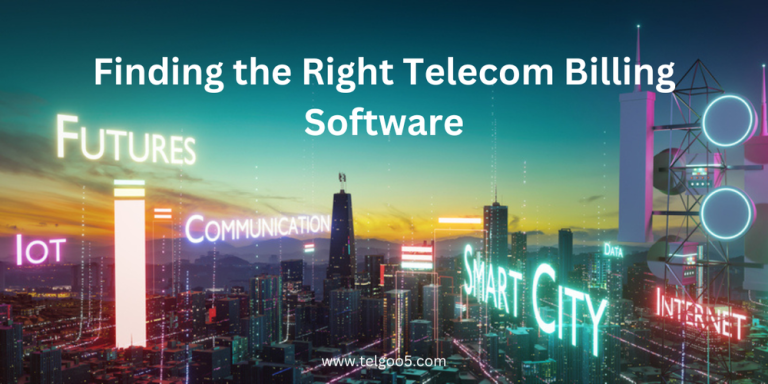 Finding the Right Telecom Billing Software: A Comprehensive Guide - Telgoo5