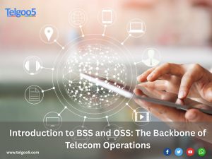 Introduction to BSS and OSS: The Backbone of Telecom Operations - Telgoo5